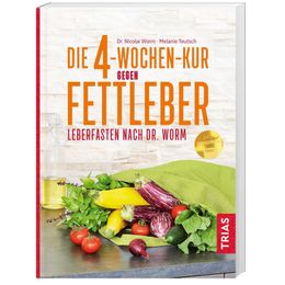 Trias Die 4-Wochen-Kur gegen Fettleber - Nicolai Worm, Melanie Teutsch, Kartoniert (TB)