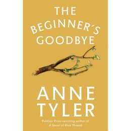 Penguin Random House The Beginner's Goodbye - Anne Tyler, Kartoniert (TB)