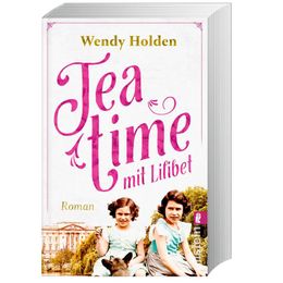 Teatime mit Lilibet - Wendy Holden, Taschenbuch