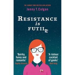 Orbit Resistance Is Futile - Jenny T Colgan, Kartoniert (TB)