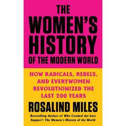 The Women's History of the Modern World - Rosalind Miles, Kartoniert (TB)