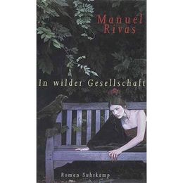 In wilder Gesellschaft - Manuel Rivas, Gebunden