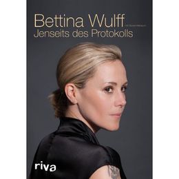 Riva Verlag Jenseits des Protokolls - Bettina Wulff, Gebunden