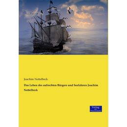 Das Leben des aufrechten Bürgers und Seefahrers Joachim Nettelbeck - Joachim Nettelbeck, Kartoniert (TB)