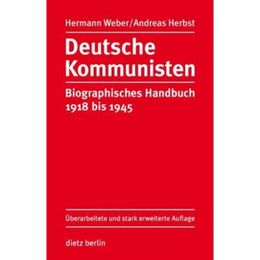 Dietz Deutsche Kommunisten - Hermann Weber, Andreas Herbst, Gebunden