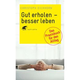 Gut erholen - besser leben - Christoph Eichhorn, Kartoniert (TB)