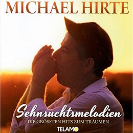 Telamo Sehnsuchtsmelodien - Die größten Hits zum Träumen - Michael Hirte. (CD)