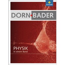 Dorn / Bader Physik in einem Band SI + SII - Allgemeine Ausgabe 2012, Gebunden