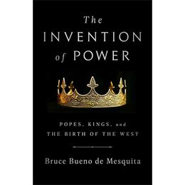 The Invention of Power - Bruce Bueno de Mesquita, Gebunden