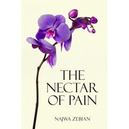 The Nectar of Pain - Najwa Zebian, Kartoniert (TB)