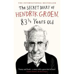 The Secret Diary of Hendrik Groen, 83¼ Years Old - Hendrik Groen, Kartoniert (TB)