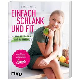 Riva Verlag Einfach schlank und fit - Sophia Thiel, Gebunden