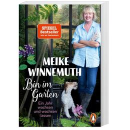 Bin im Garten - Meike Winnemuth, Taschenbuch
