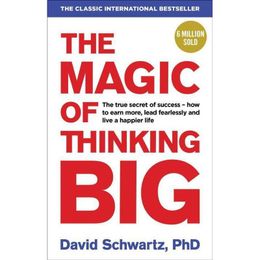 Random House Publishing Group The Magic of Thinking Big - David J. Schwartz, Taschenbuch