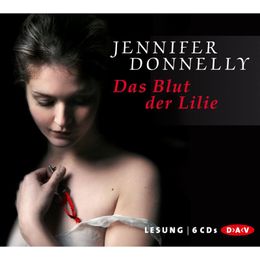 Das Blut der Lilie, 6 CDs - Jennifer Donnelly (Hörbuch)