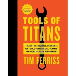 Tools of Titans - Timothy Ferriss, Gebunden