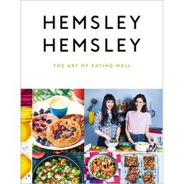 The Art of Eating Well - Jasmine Hemsley, Melissa Hemsley, Gebunden