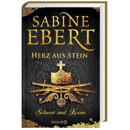 Droemer Knaur Verlagsgruppe Herz aus Stein / Schwert und Krone Bd.4 - Sabine Ebert, Gebunden