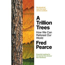 A Trillion Trees - Fred Pearce, Taschenbuch