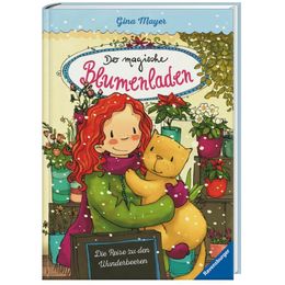 RAVENSBURGER VERLAG Die Reise zu den Wunderbeeren / Der magische Blumenladen Bd.4 - Gina Mayer, Gebunden