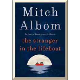 The Stranger in the Lifeboat - Mitch Albom, Gebunden