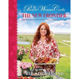 The Pioneer Woman Cooks-The New Frontier - Ree Drummond, Gebunden