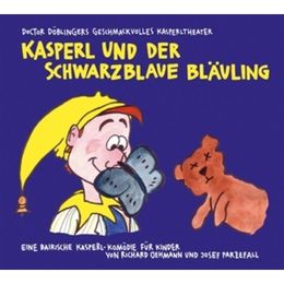 Kasperl Und Der Schwarzblaue Bläuling - Doctor Döblingers Geschmackvolles Kasperltheater. (CD)
