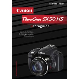 Canon PowerShot SX50 HS fotoguide - Andreas Thaler, Gebunden