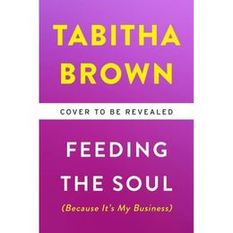 Feeding the Soul (Because It's My Business) - Tabitha Brown, Gebunden