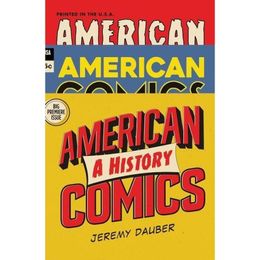 W. W. Norton & Company American Comics - A History - Jeremy Dauber, Gebunden