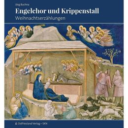 Engelchor und Krippenstall - Jörg Buchna, Gebunden