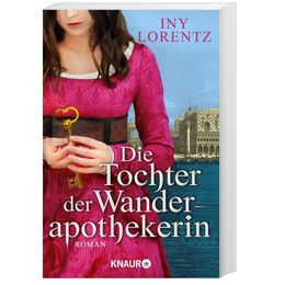 Droemer Knaur Verlagsgruppe Die Tochter der Wanderapothekerin / Wanderapothekerin Bd.4 - Iny Lorentz, Taschenbuch