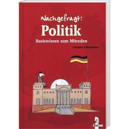 Loewe Verlag Nachgefragt: Politik - Christine Schulz-Reiss, Kartoniert (TB)