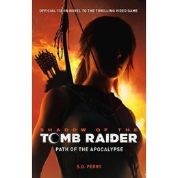 Shadow of the Tomb Raider - Path of the Apocalypse - S. D. Perry, Taschenbuch