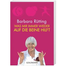 Was mir immer wieder auf die Beine hilft - Barbara Rütting, Taschenbuch