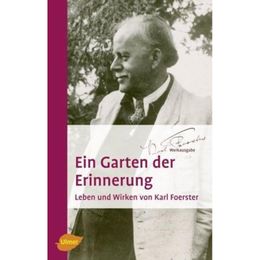 Ein Garten der Erinnerung - Karl Foerster, Gebunden