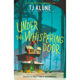 Under the Whispering Door - T. J. Klune, Kartoniert (TB)
