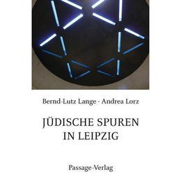 Jüdische Spuren in Leipzig - Bernd-Lutz Lange, Andrea Lorz, Kartoniert (TB)
