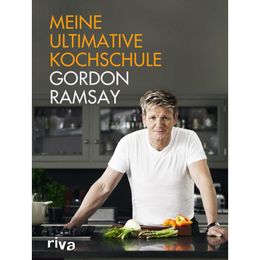 Riva Verlag Meine ultimative Kochschule - Gordon Ramsay, Gebunden