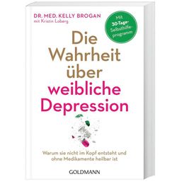 Die Wahrheit über weibliche Depression - Kelly Brogan, Kristin Loberg, Taschenbuch