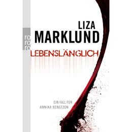 Lebenslänglich / Annika Bengtzon Bd.7 - Liza Marklund, Taschenbuch