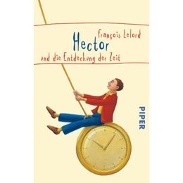 PIPER Hector und die Entdeckung der Zeit / Hector Bd.3 - François Lelord, Taschenbuch