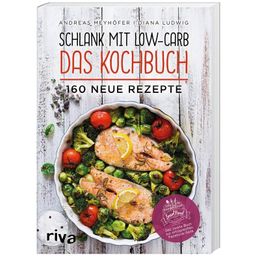 Riva Verlag Schlank mit Low-Carb - Das Kochbuch - Andreas Meyhöfer, Diana Ludwig, Kartoniert (TB)