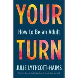 Your Turn - Julie Lythcott-Haims, Gebunden