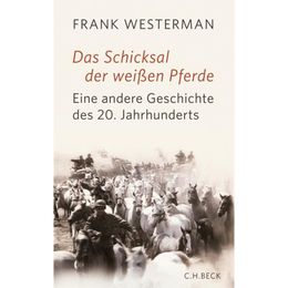 Beck Das Schicksal der weißen Pferde - Frank Westerman, Gebunden