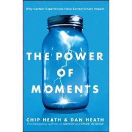 The Power of Moments - Chip Heath, Dan Heath, Kartoniert (TB)