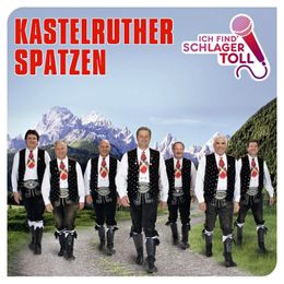 Ich find' Schlager toll - Kastelruther Spatzen. (CD)