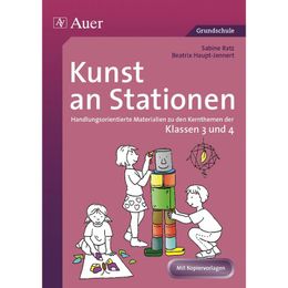 Kunst an Stationen, Klassen 3/4 - Sabine Ratz, Beatrix Haupt-Jennert, Kartoniert (TB)