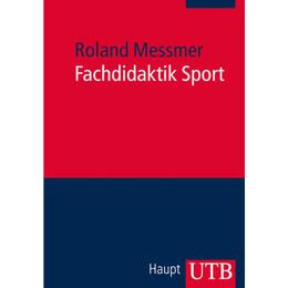 haupt Fachdidaktik Sport - Roland Messmer, Taschenbuch