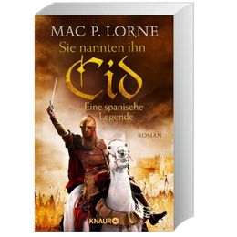 Droemer Knaur Verlagsgruppe Sie nannten ihn Cid. Eine spanische Legende - Mac P. Lorne, Taschenbuch